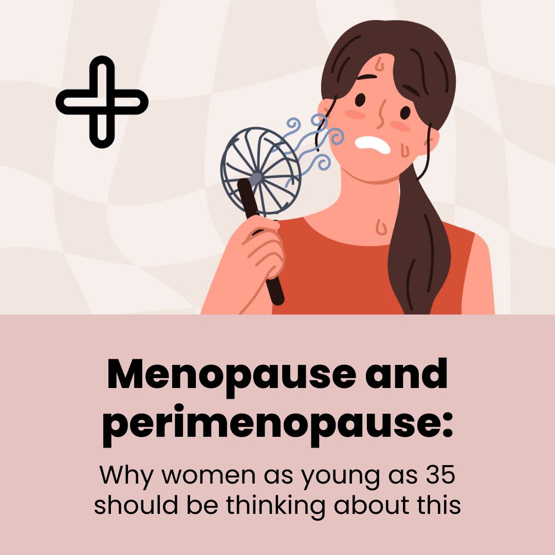 Menopause and perimenopause: Why women as young as 35 should be thinki ...